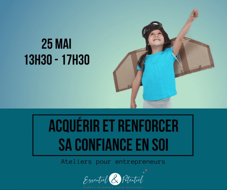 Atelier "Acquérir et renforcer sa confiance en soi" - Essentiel & Potentiel